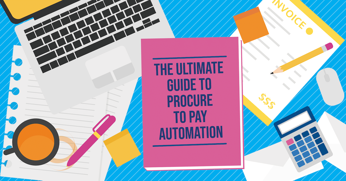 Procure to Pay Automation: The Ultimate Guide