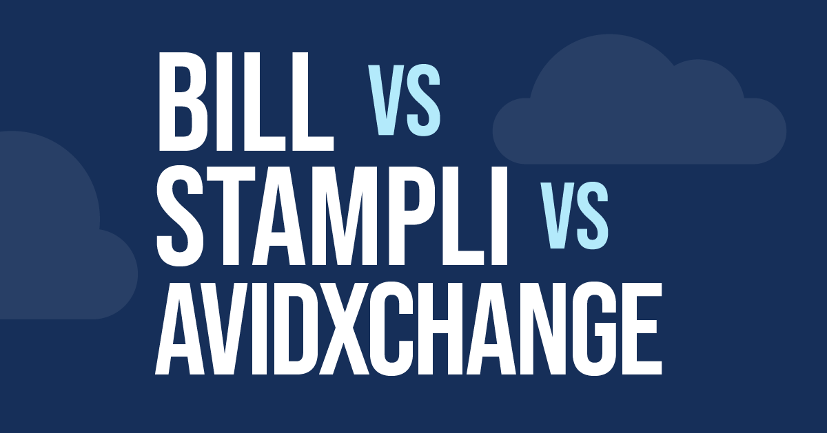 AvidXchange vs BILL (bill.com) vs Stampli